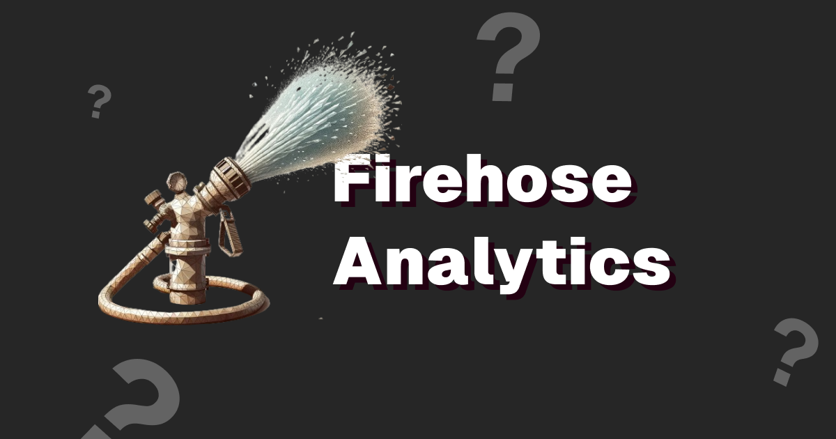Firehose analytics